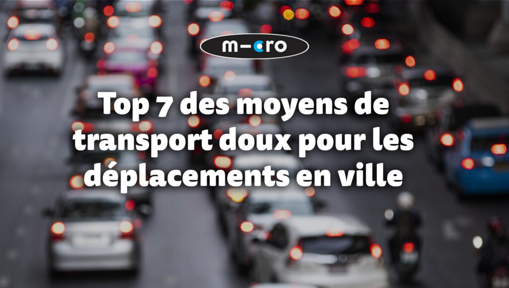 Top 7 des moyens de transports doux pour les déplacements en ville